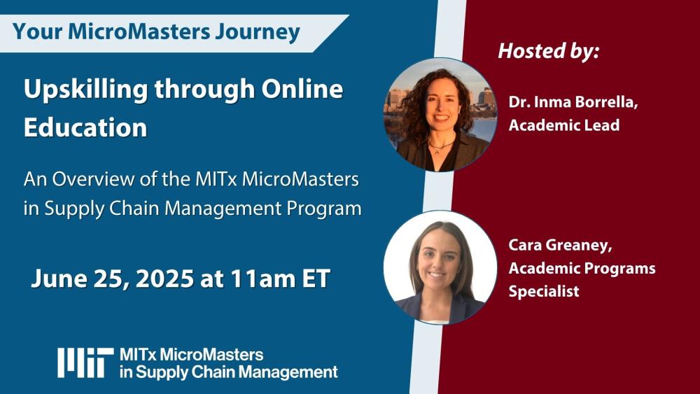 Upskilling through Online Education: An Overview of the MITx MicroMasters in Supply Chain ...